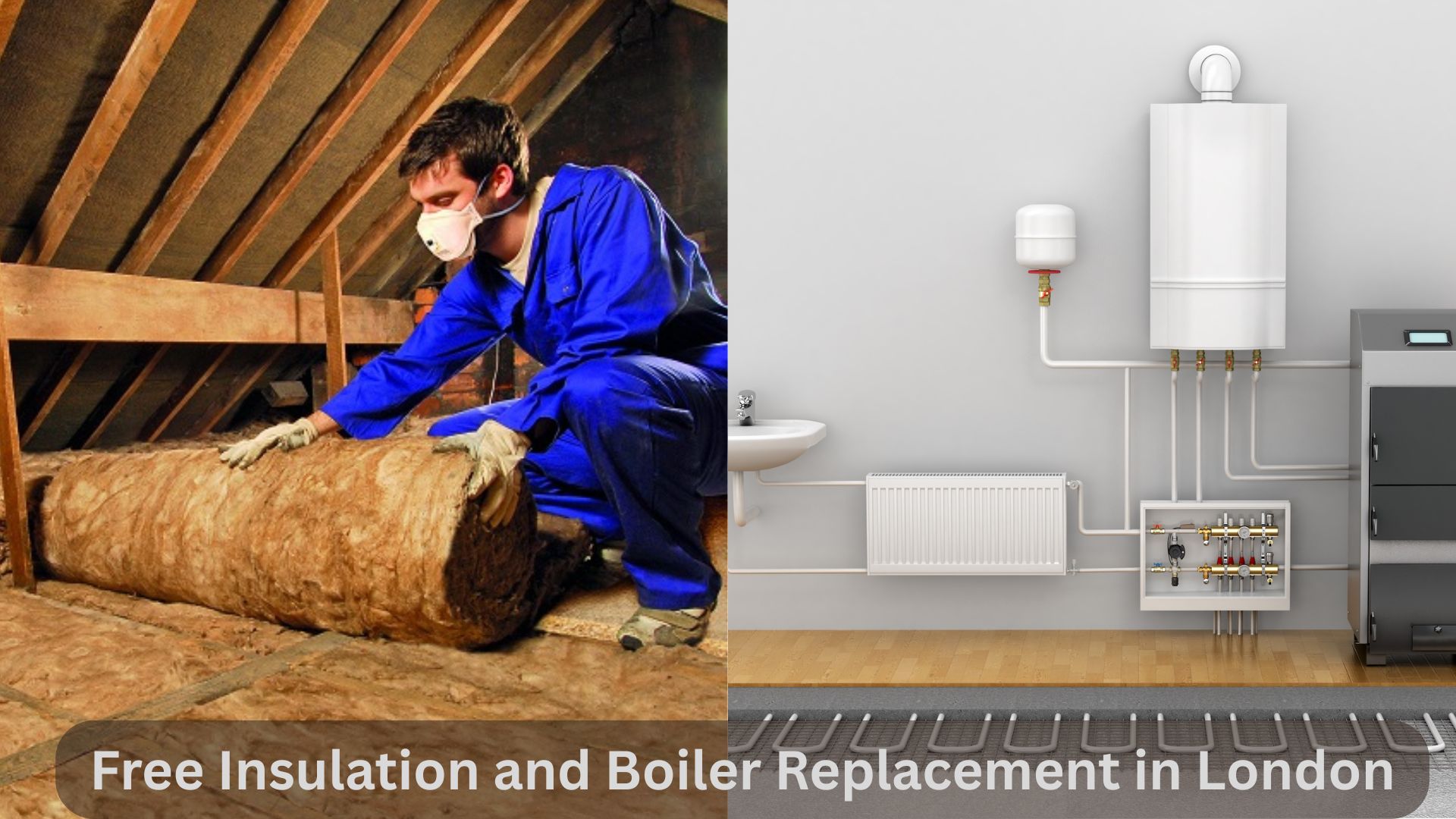Claim Free Insulation and Boiler Replacement in London Now!